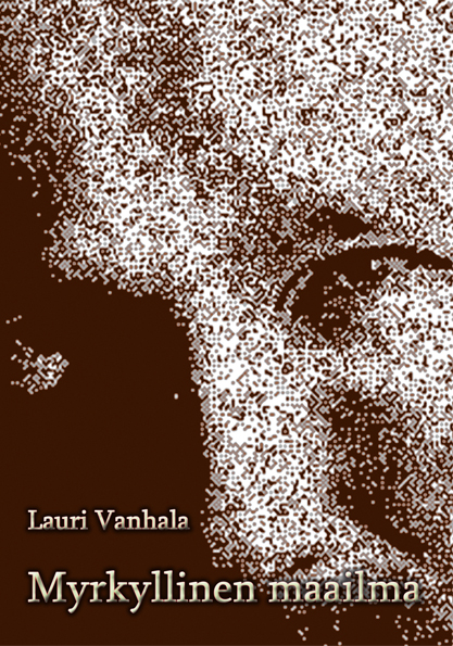 9789525688672 - Lauri Vanhala: Myrkyllinen maailma